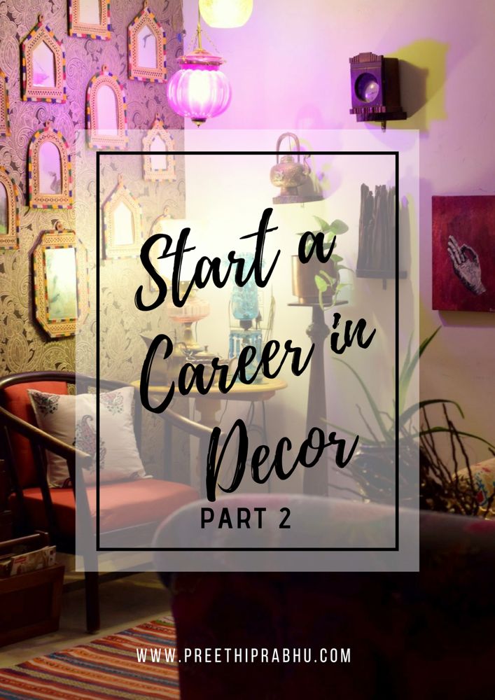 How to Start A Career in Decor - Part 2 - Preethi Prabhu